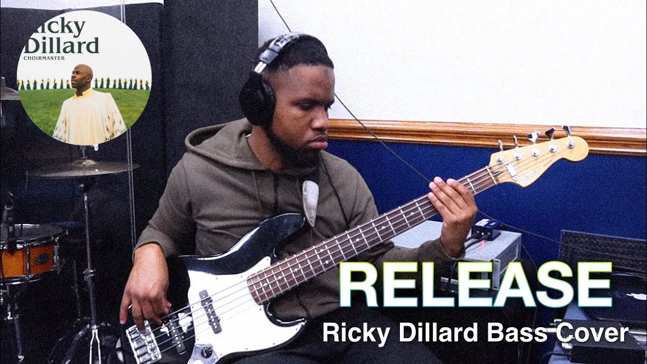 Ricky Dillard Release Bass Cover | Choir Series 4 of 4 - YouTube
