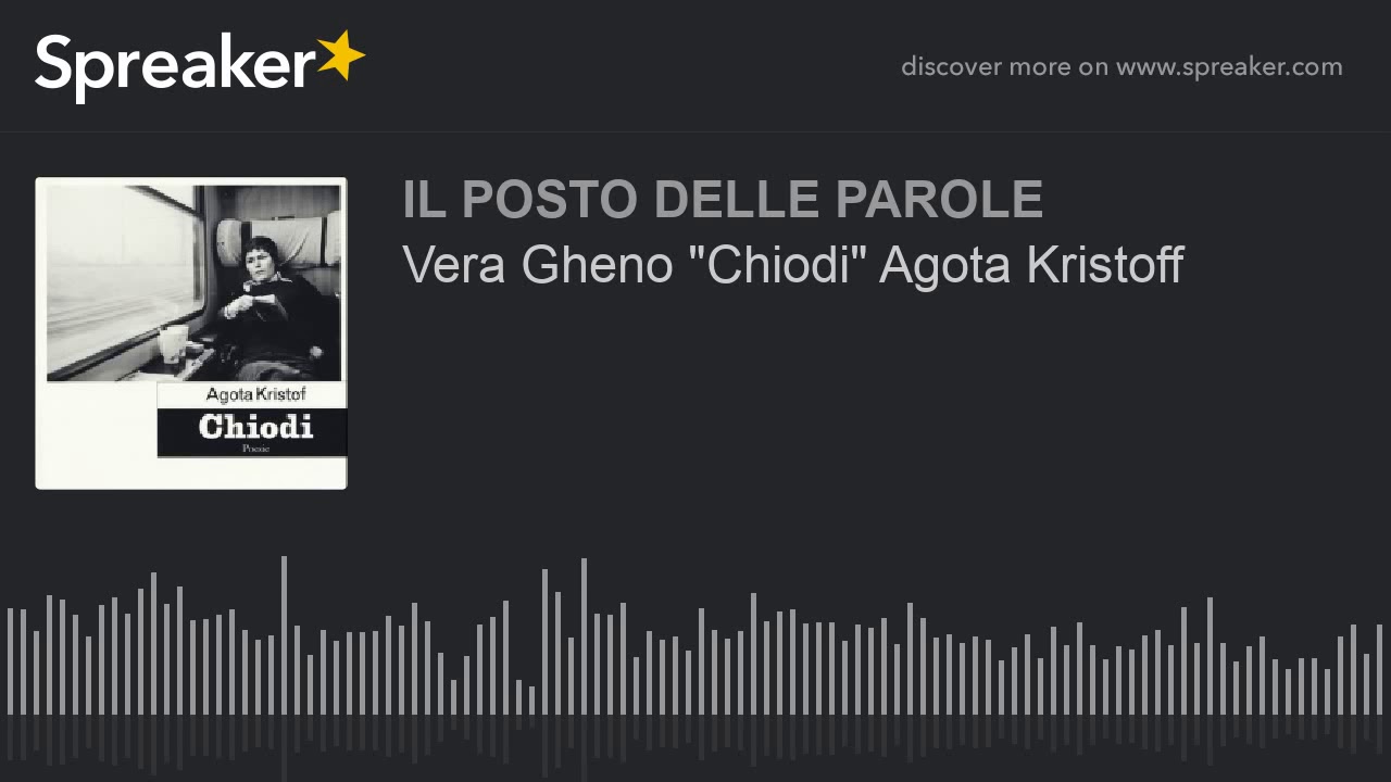 Vera Gheno "Chiodi" Agota Kristoff - YouTube