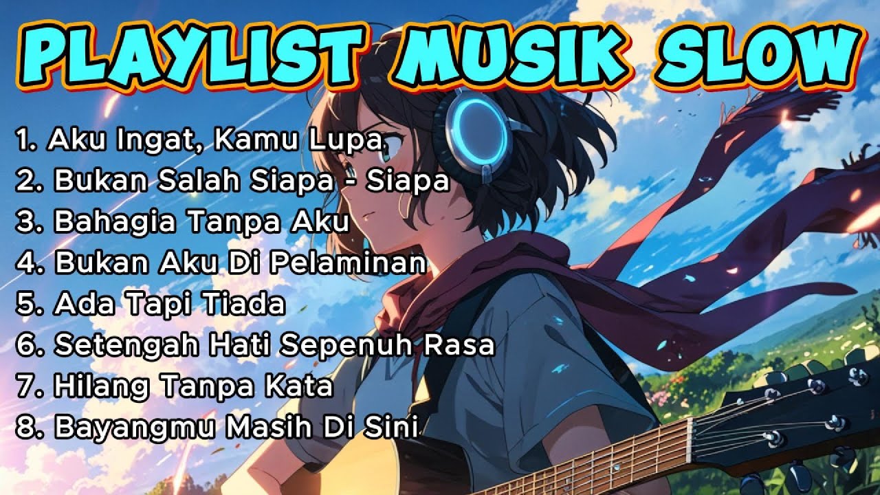 Playlist Musik Slow & Tenang 🎧 Cocok untuk Relaksasi dan Menenangkan ...