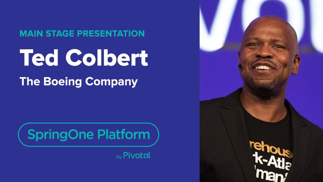 Ted Colbert, CIO, Boeing— Digital Transformation at Boeing, SpringOne ...