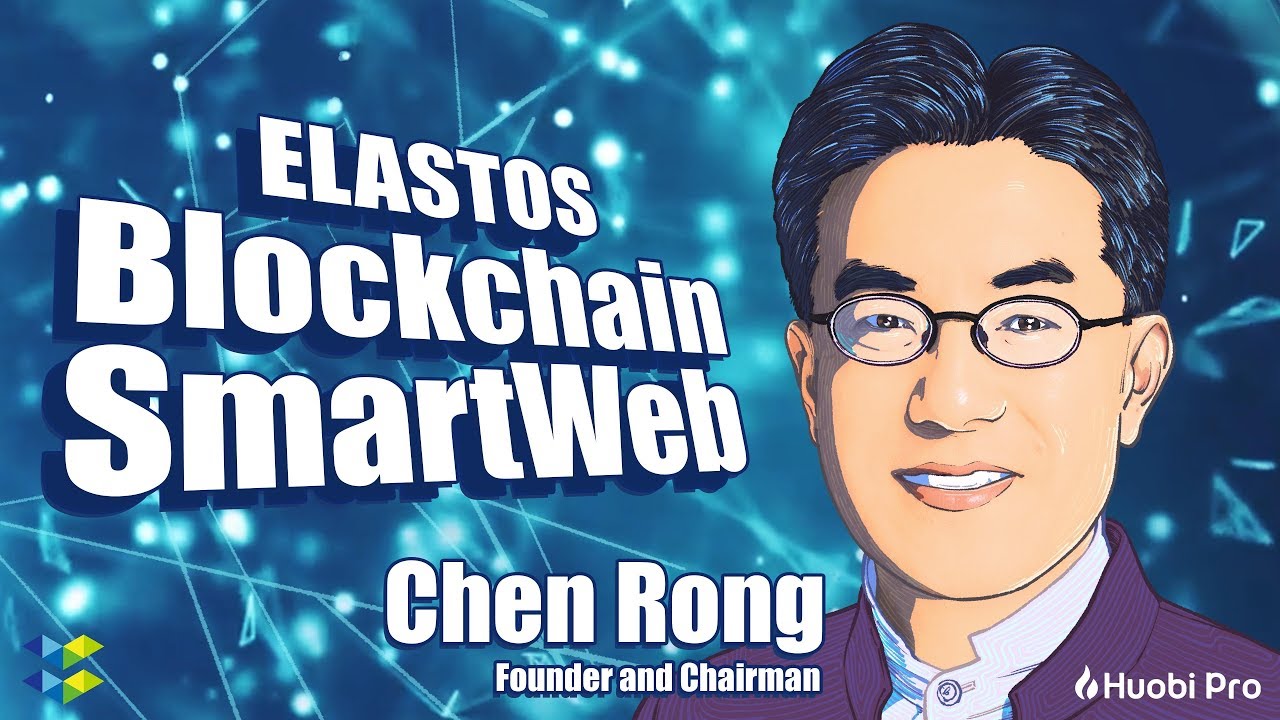 Elastos (ELA) Interview with Rong Chen, Chairman of Elastos Foundation - Huobi Talk Exclusive ...
