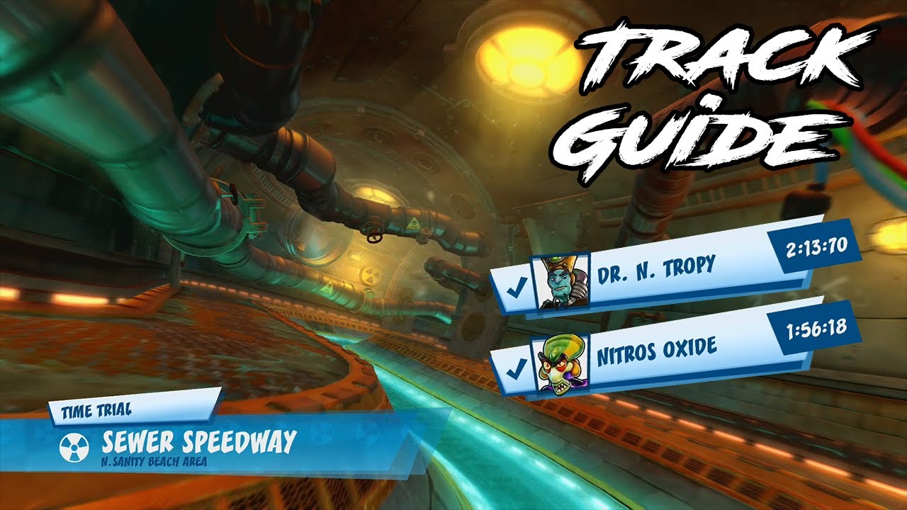 Sewer Speedway | Time Trial Guide (Part 3) | Crash Team Racing: Nitro ...