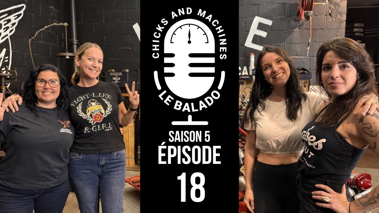 Le Balado Chicks And Machines | Saison 5 | Épisode 18 - YouTube