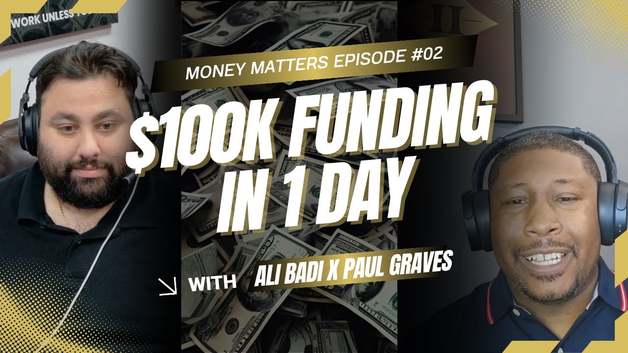 $100K Funding in 1 Day | Ali Badi x Paul Graves | Money Matters Podcast ...