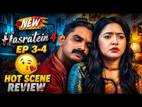 Hasratein 4 | Ep 3-4 | New Hot Web Series Sence Explain Don't Miss 