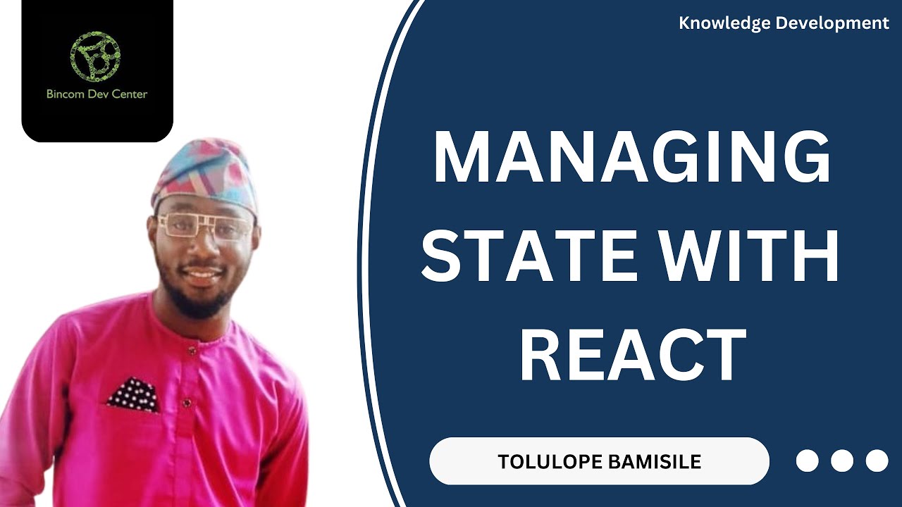 KD: Managing State With React By Tolulope Bamisile - YouTube