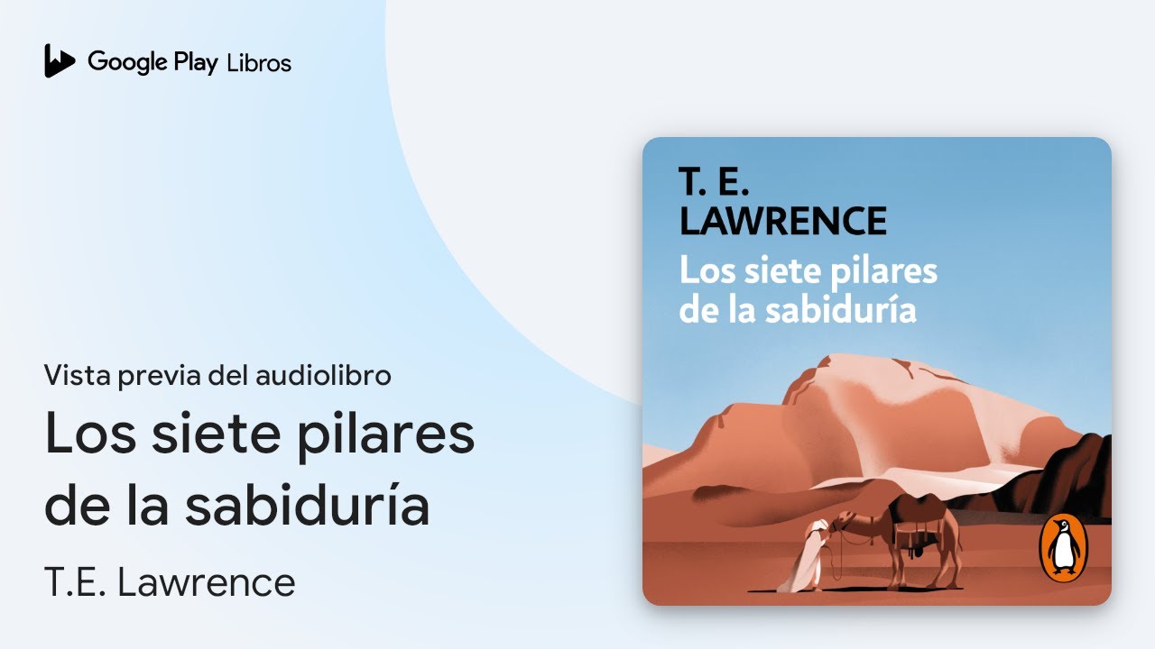 Los siete pilares de la sabiduría de T.E. Lawrence · Vista previa del ...
