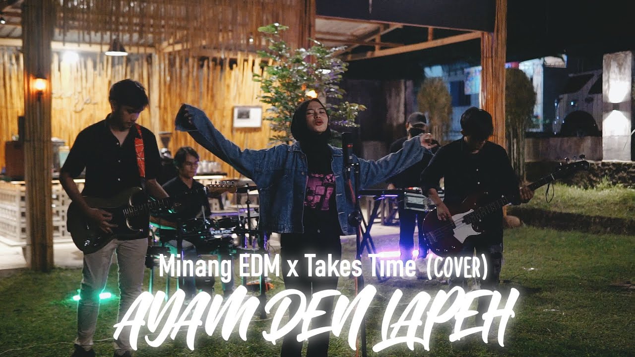 Minang EDM x Takes Time, Adinda Thania Sofyan -AYAM DEN LAPEH (COVER) - YouTube Music
