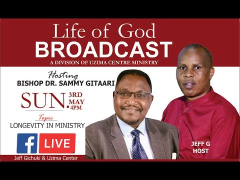 LONGEVITY IN MINISTRY by Pastor Jeff Gichuki hosting Bsp Dr. Sammy ...