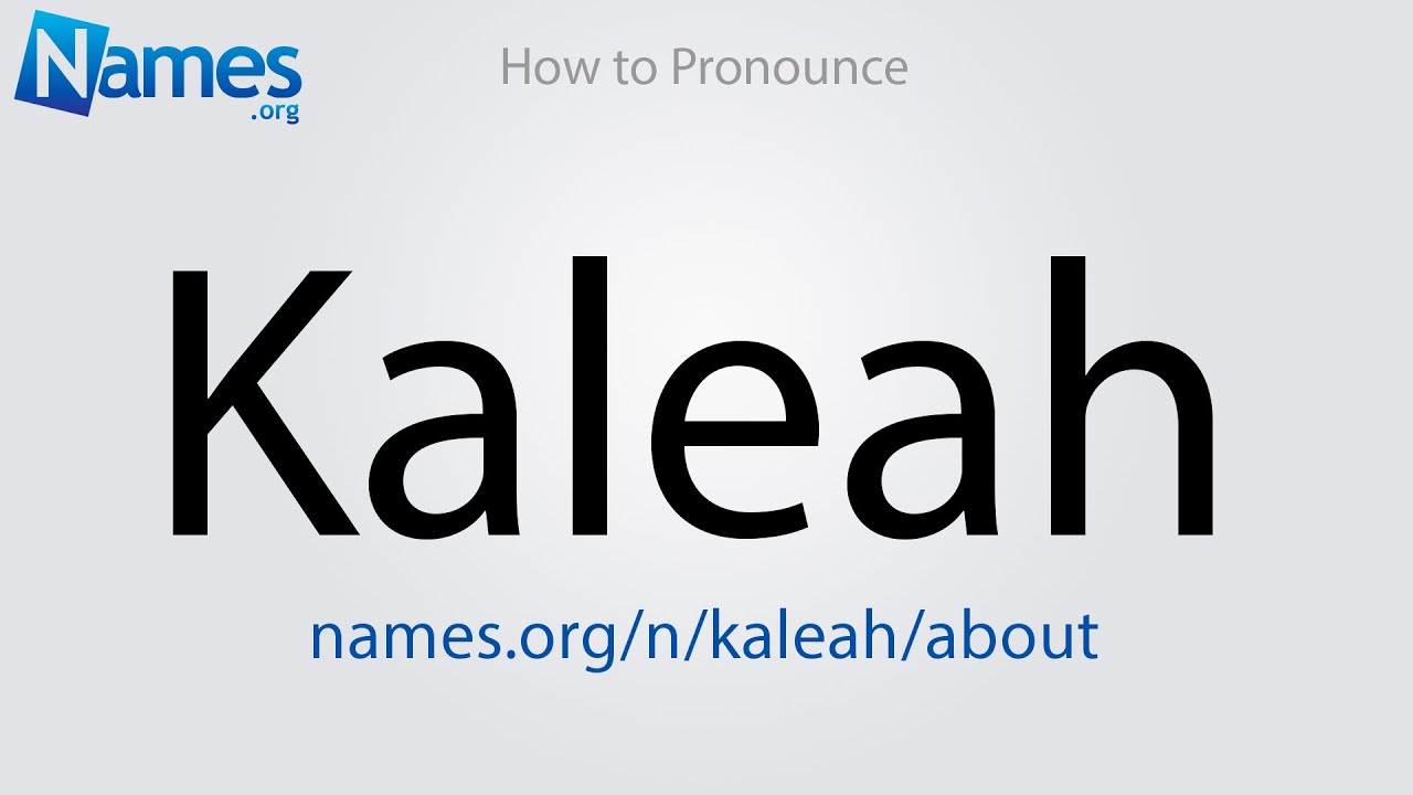 How to Pronounce Kaleah - YouTube