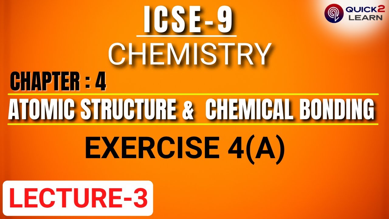 ICSE IX CHEMISTRY CH-4 (ATOMIC STRUCTURE & CHEMICAL BONDING ...