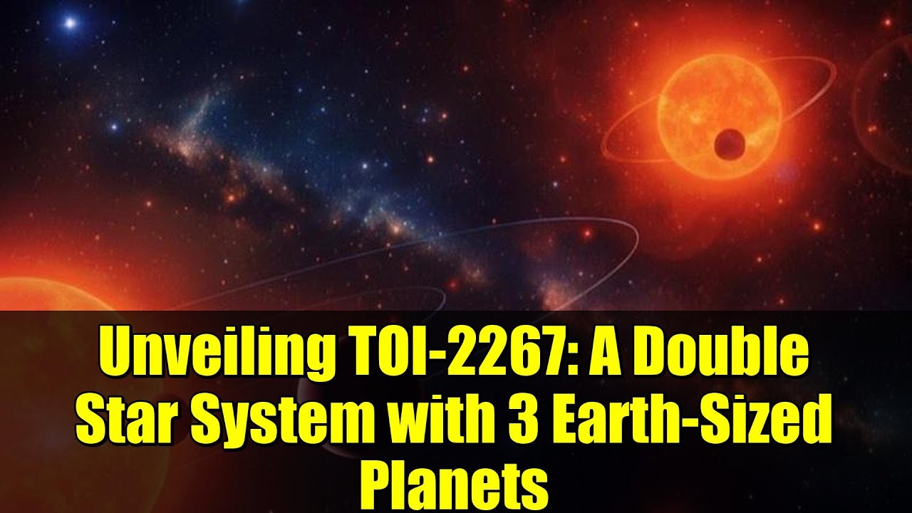 Unveiling TOI-2267: A Double Star System with 3 Earth-Sized Planets ...