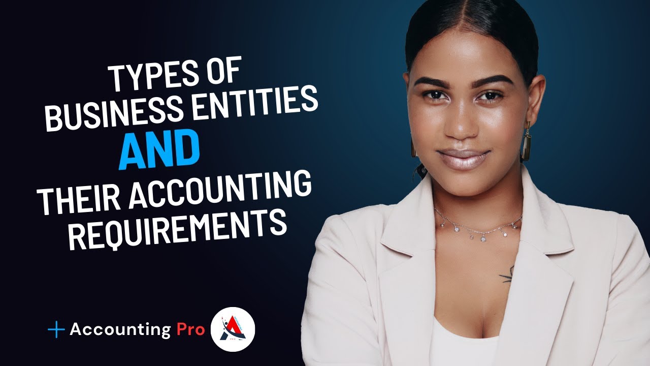 Types of Business Entities and Their Accounting Requirements # ...