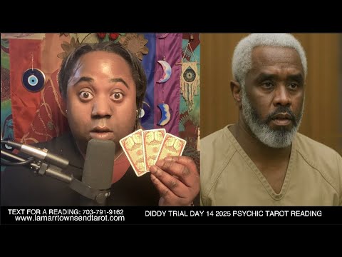 DIDDY TRIAL DAY 14 2025 PSYCHIC TAROT READING | MIA EX-ASSISTANT ...