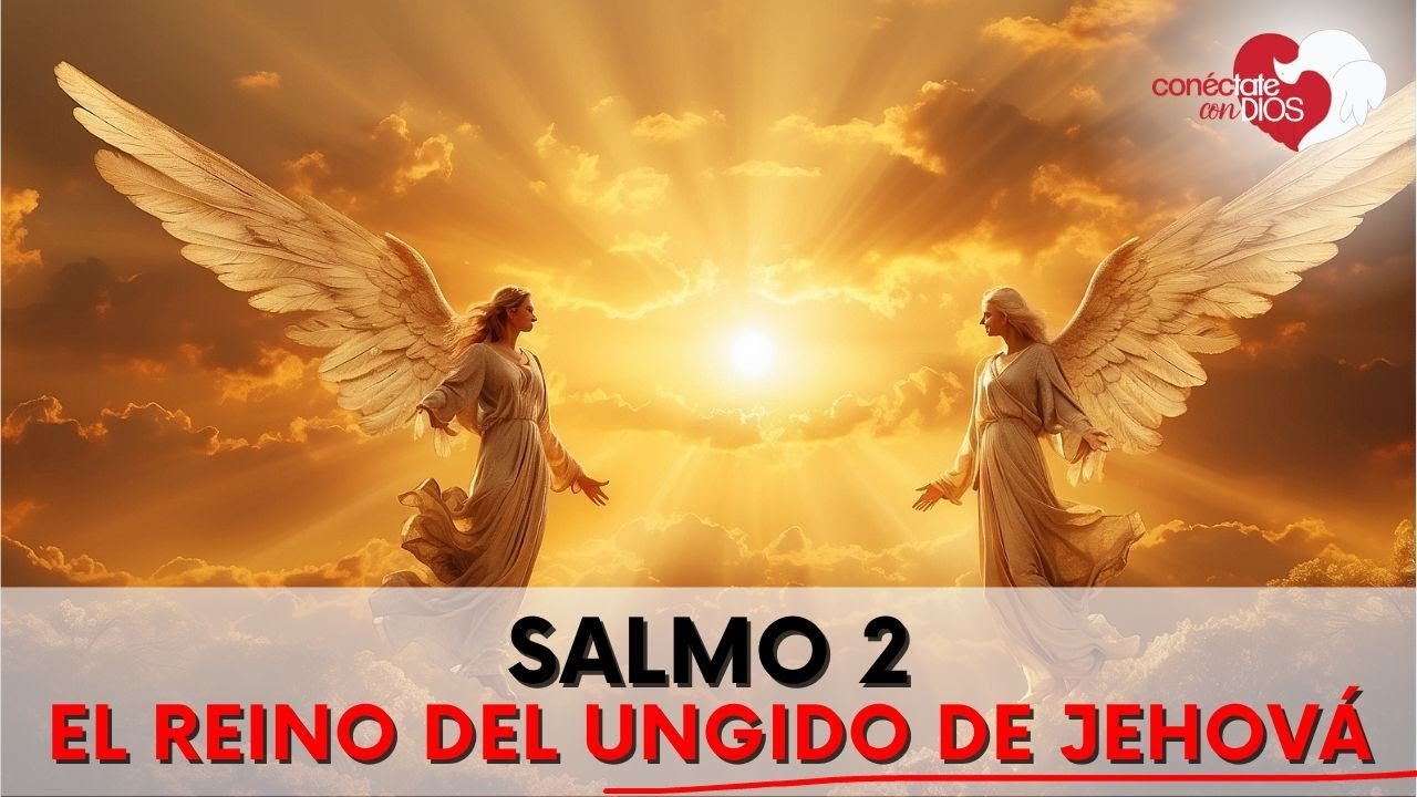 🙏 Salmo 2: El Reino del Ungido de Jehová - YouTube