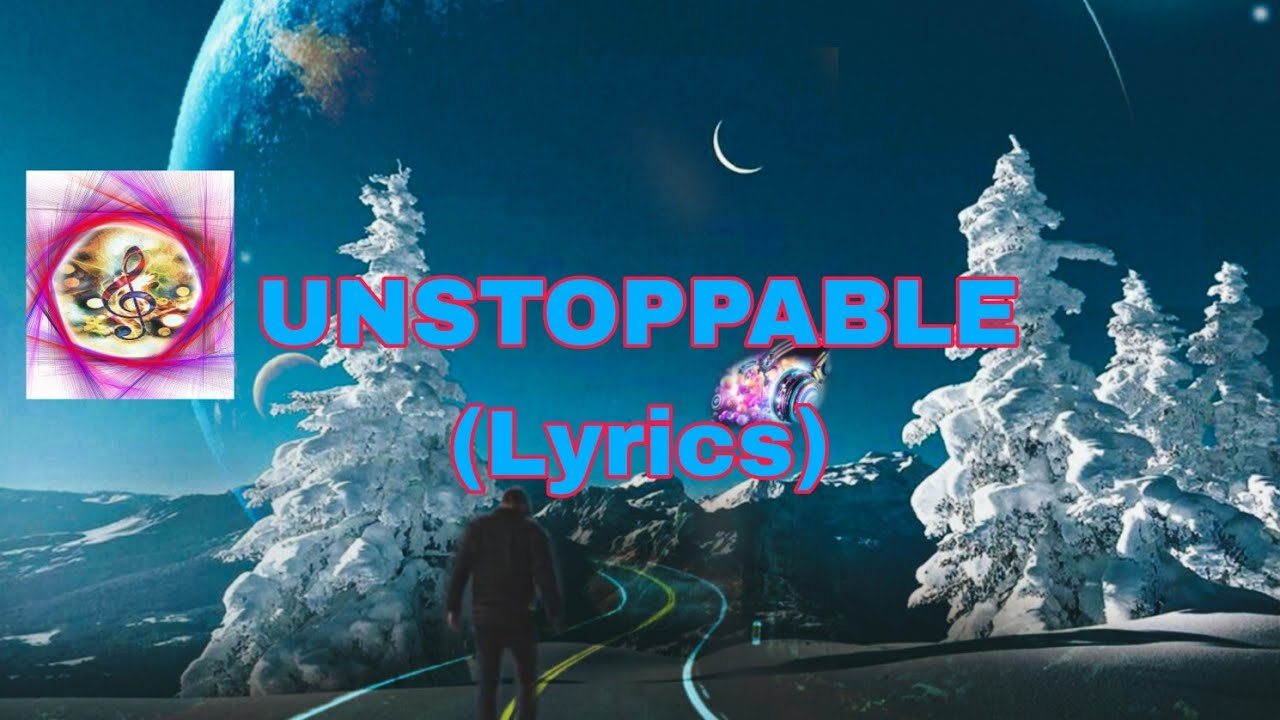 Sia - UNSTOPPABLE Song Lyrics @starslyric2394 #englishlyrics # ...