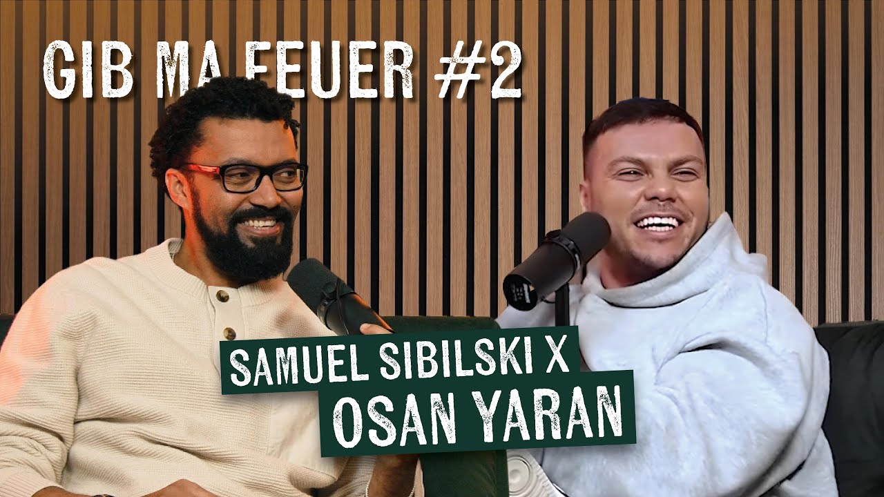 SAMUEL SIBILSKI : GIB MA FEUER #2 - OSAN YARAN - YouTube