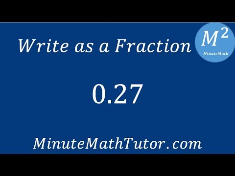 Write as a Fraction 0.27 - YouTube