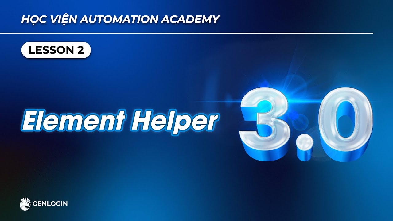 Bài 2: Element helper | Khóa học Automation V3 - YouTube