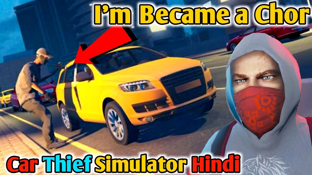 IM BECOME A CHOR NOW | LET'S DO CHORI 🤣 | CAR THIEF SIMULATOR ANDROID ...