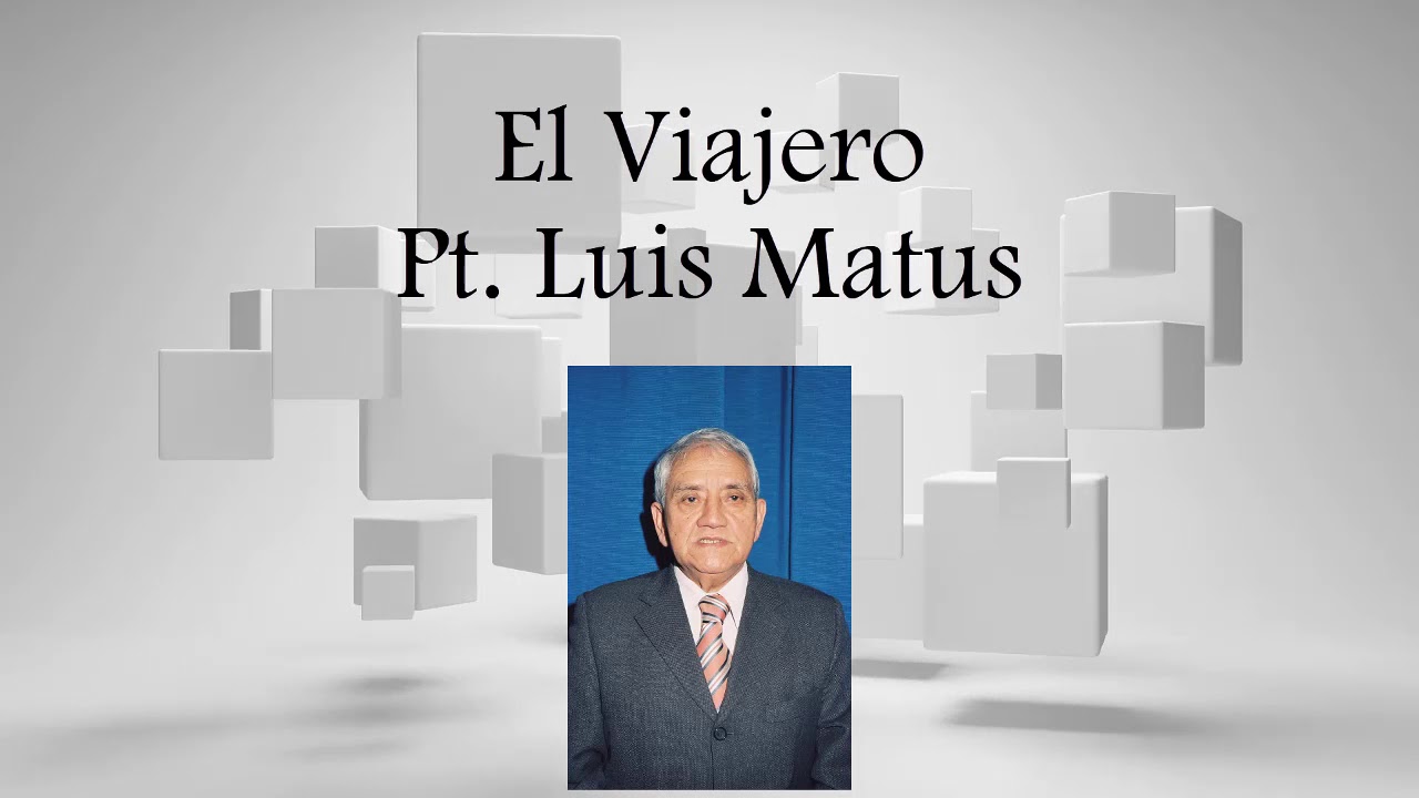 10 El Viajero, Pastor Luis Matus "El Milagro". - YouTube