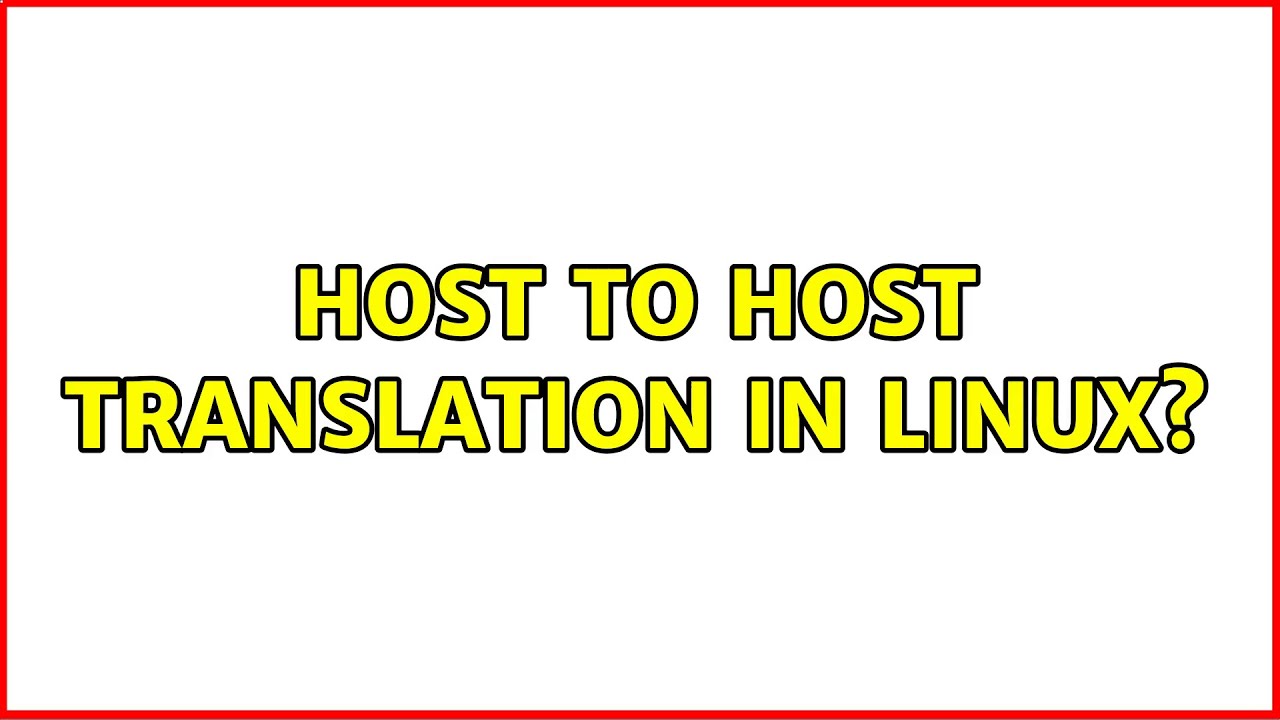 host to host translation in linux? - YouTube