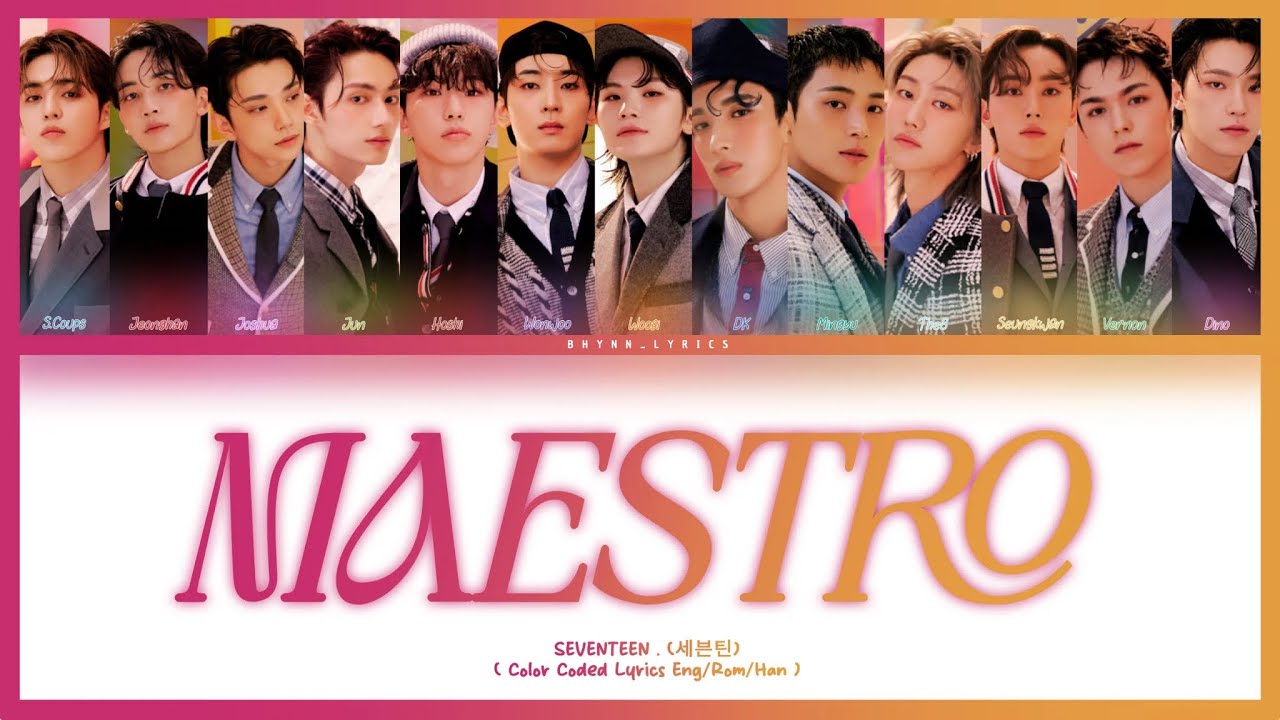 SEVENTEEN (세븐틴) - Maestro’ (Color Coded Lyrics) - YouTube