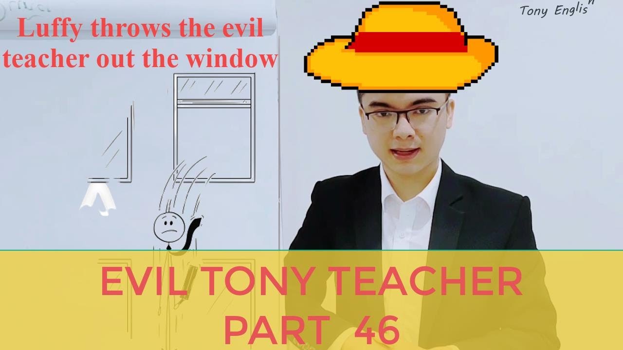 Evil Tony Teacher Part 46 - Tony English - Tiếng Anh Tư Duy - YouTube