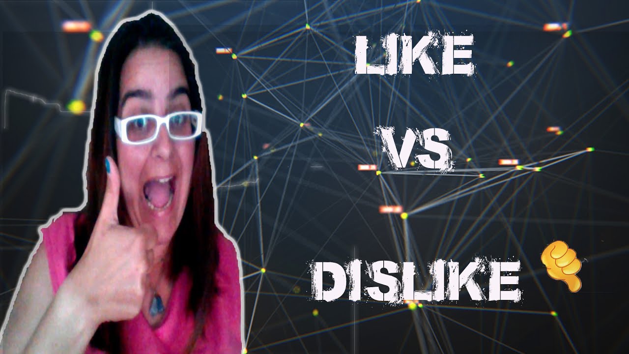 Like vs Dislike - YouTube