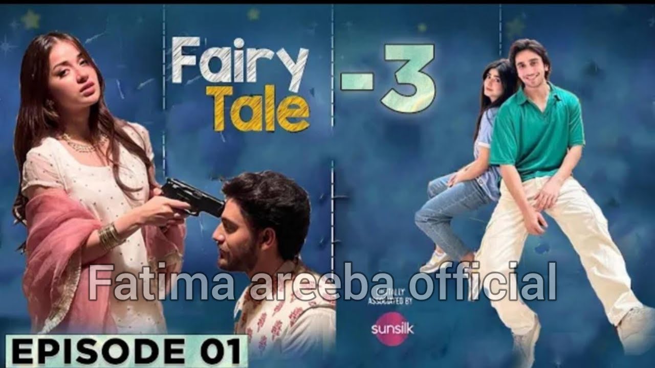 Fairy Tale Season 3 Episode 1 | Sehar Khan | Hamza Sohail | Fairy Tale ...