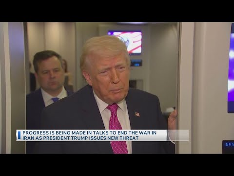 Progress is being made in talks to end war in Iran as President Trump issues new threat