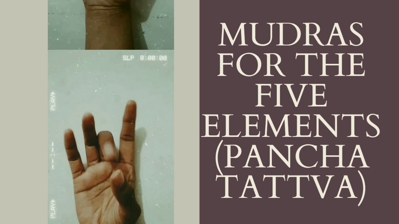 Healing power of hands | Mudras for the 5 Elements (Pancha tattva ...