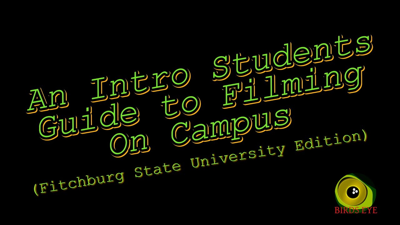 An Intro Students Guide to Filming on Campus (Fitchburg State ...