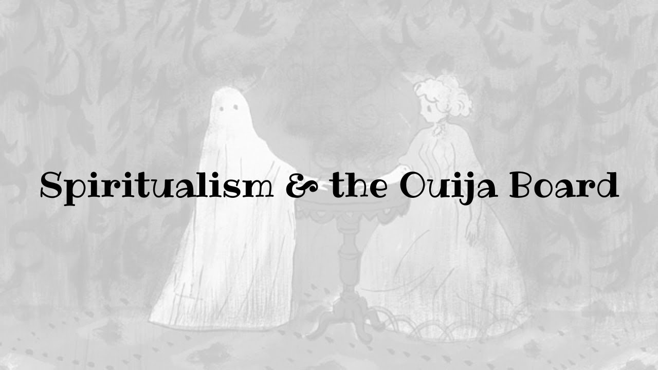Spiritualism & the Ouija Board - YouTube
