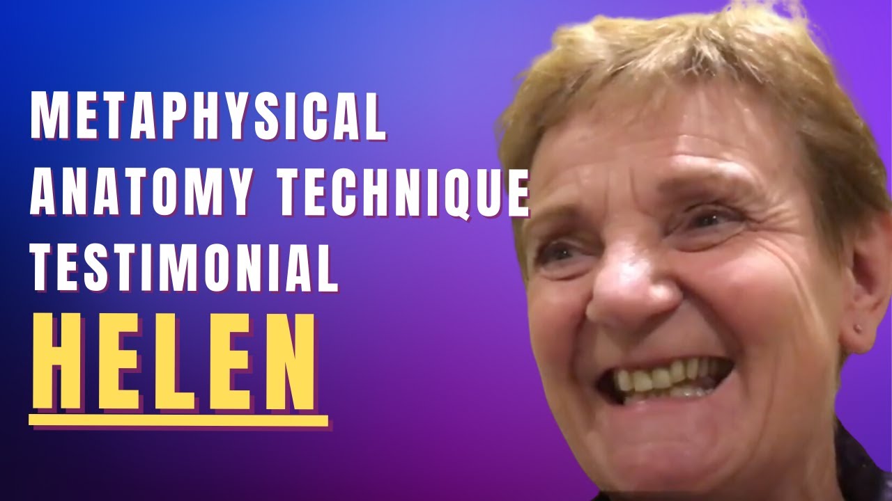 Metaphysical Anatomy Technique Testimonial Helen - YouTube