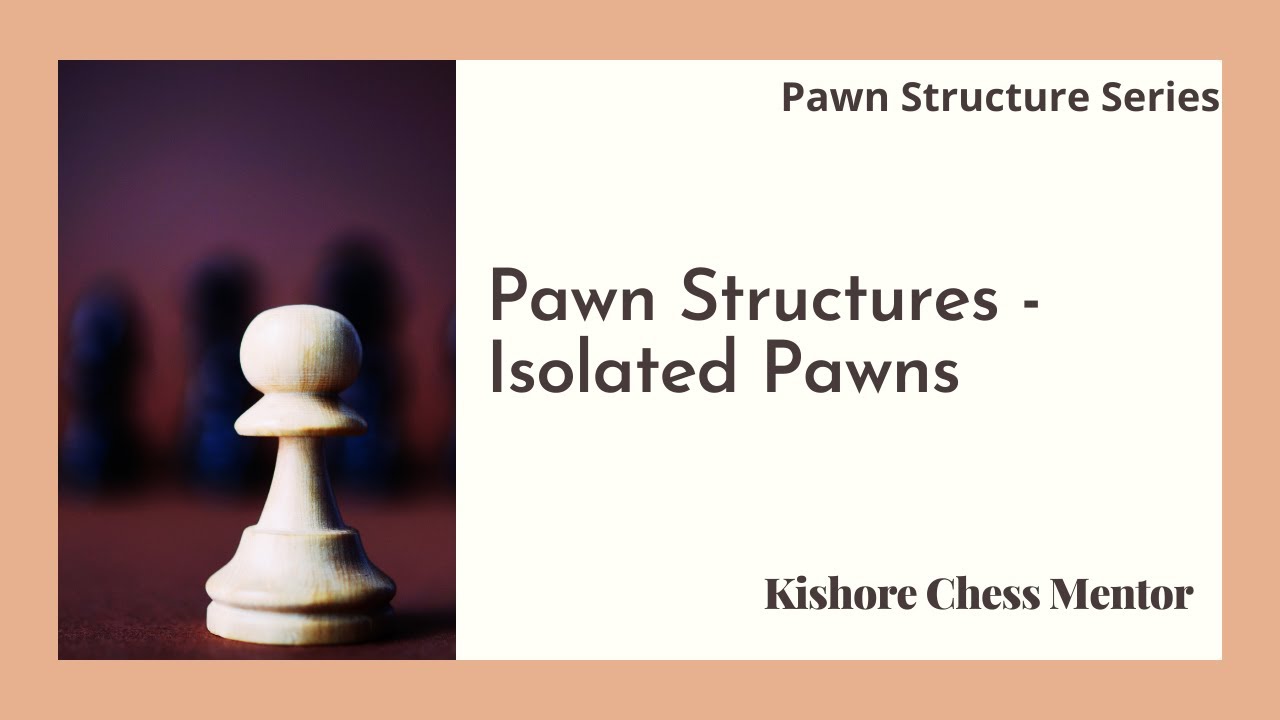Pawn Structures - Learn how to play with Isolated Pawns in Chess - YouTube