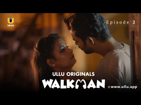 Bhabhi Ko Mila Naya Dost | Walkman | Episode - 2 | Ullu Originals | Subscribe Ullu App
