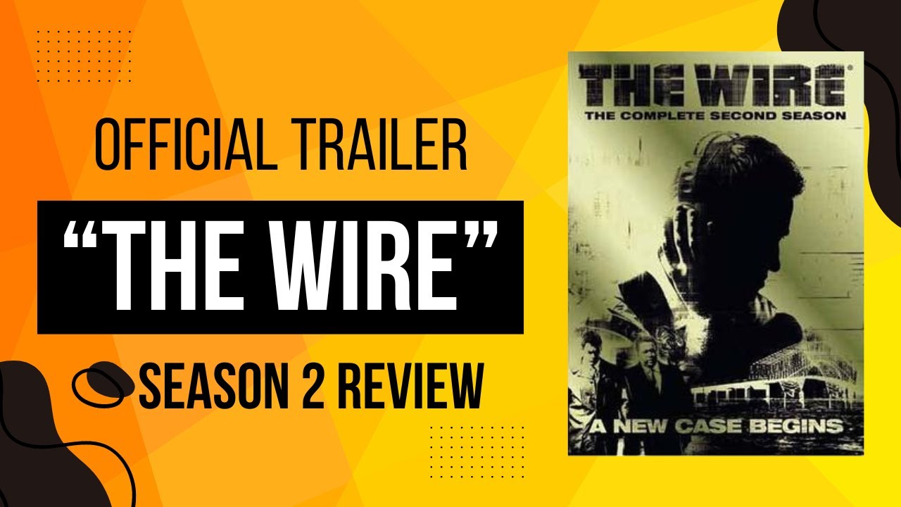 "The Wire" Season 2 Review | Official Trailer | The Main Ingredient ...