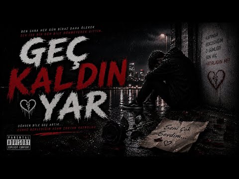 GEÇ KALDIN YAR 🥀 (OFFICIAL AUDIO)