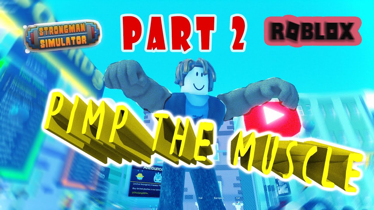 🔥Part 2 | Pimp the muscle | Roblox | Strongman Simulator - YouTube
