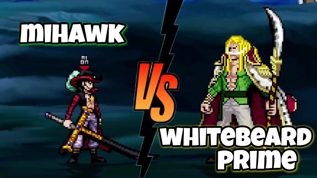 Whitebeard Prime Vs Mihawk one piece fights / mugen - YouTube