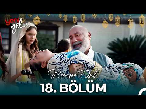 Yeni Gelin Maratonu 18. Bölüm (Ramazan Özel)