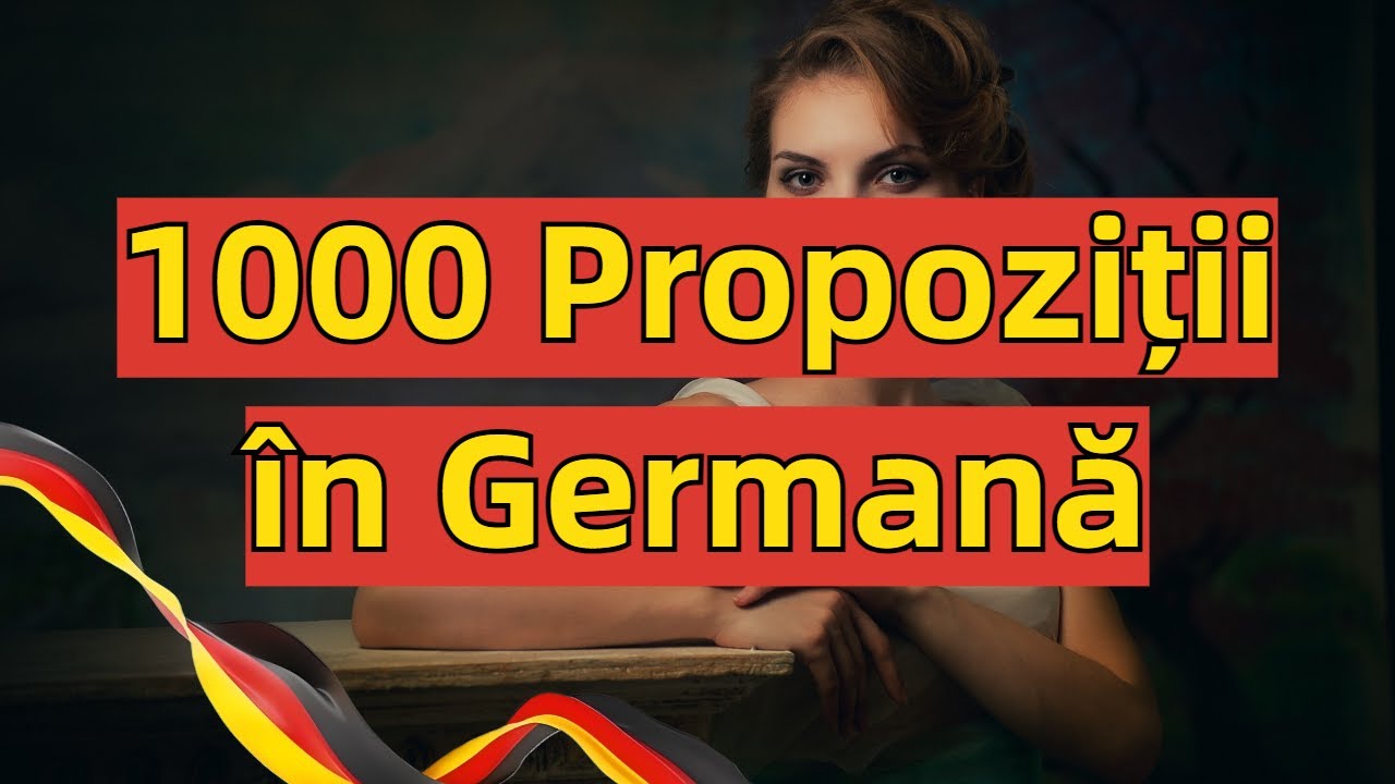 7 ORE - 1000 Propoziții în Germană - YouTube
