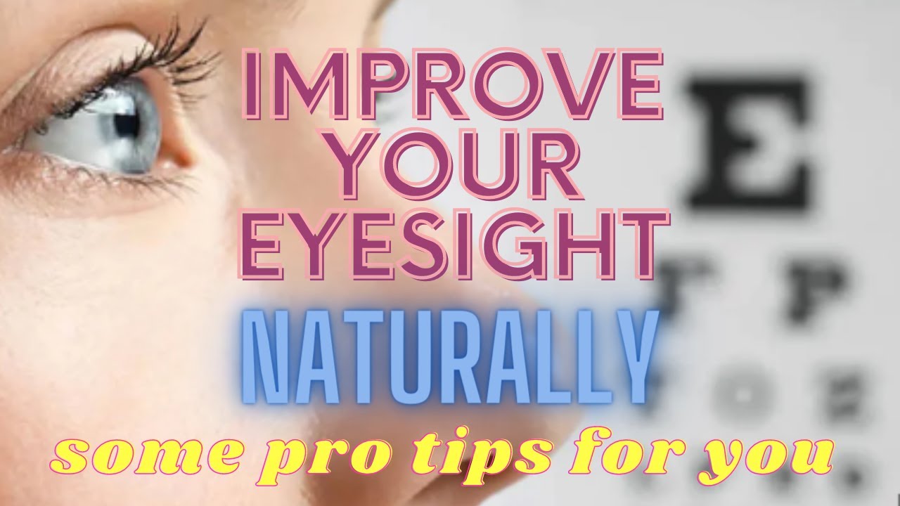 How to improve your eyesight naturally Protect Your Eyes - YouTube