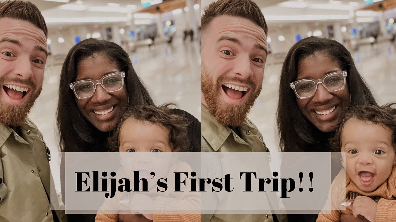 Traveling With Elijah For The First Time 👀!! - YouTube