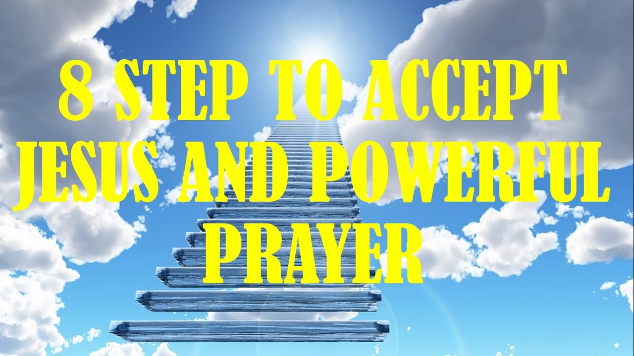 8 STEP TO ACCEPT JESUS AND POWERFUL PRAYER - YouTube