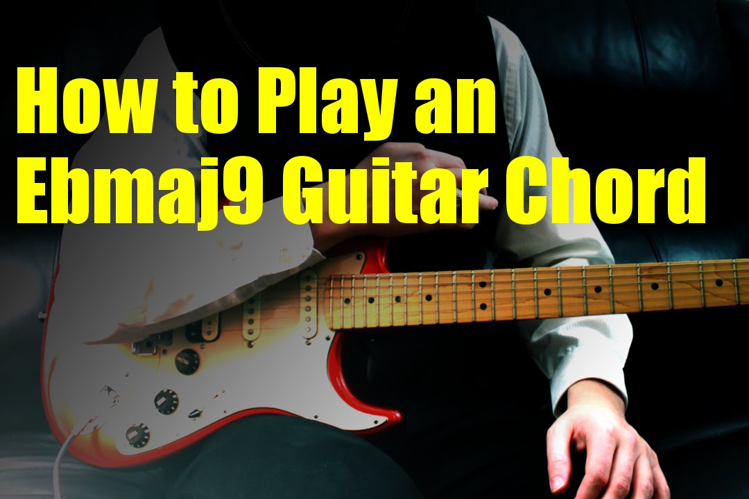 How to Play an Ebmaj9 Guitar Chord - YouTube