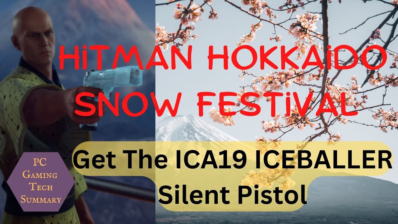 Hitman The Hokkaido Snow Festival Get the ICA19 Iceballer Silenced ...