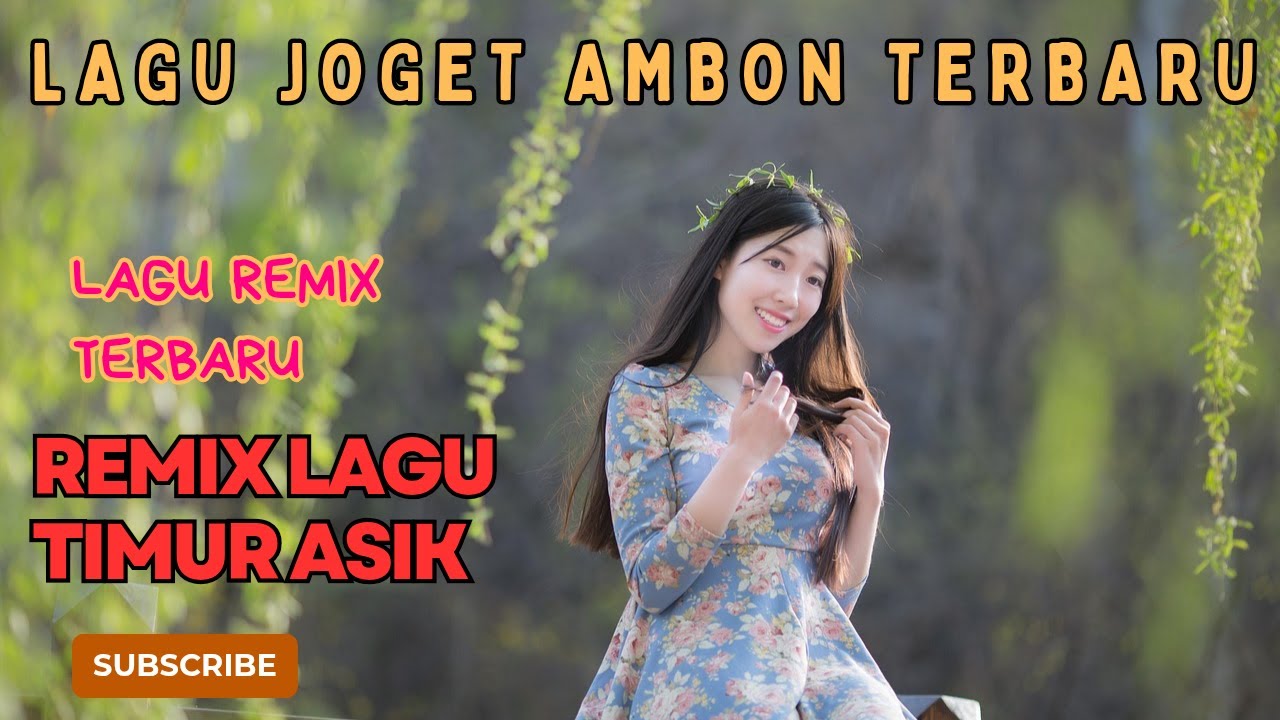 LAGU JOGET AMBON TERBARU 2025 REMIX TIMUR - YouTube