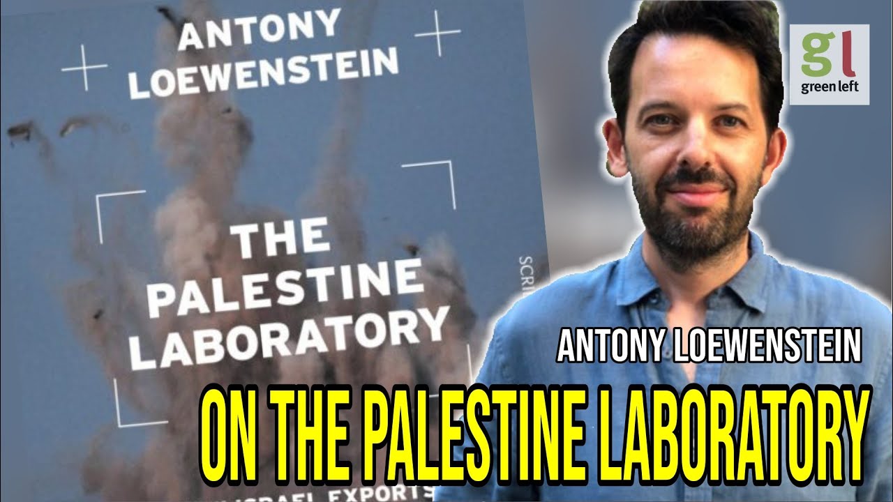 The Palestine Laboratory with Antony Loewenstein - YouTube